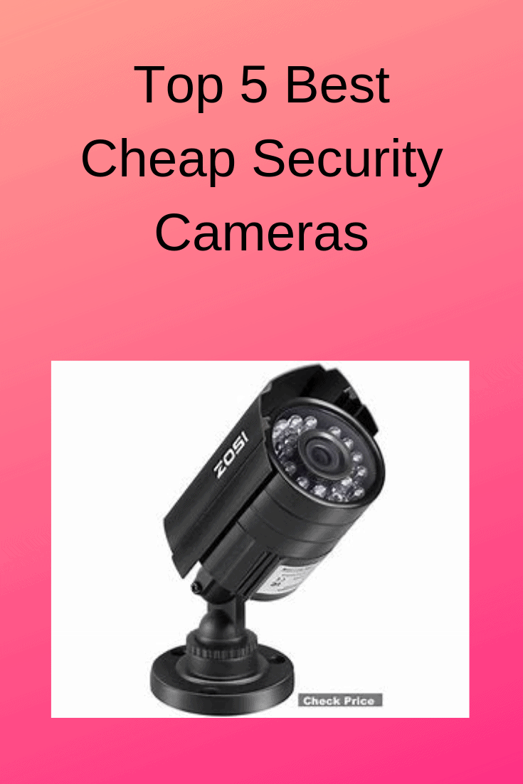 Cheap Security Cameras (Top 5 Best) – Securities Cameras