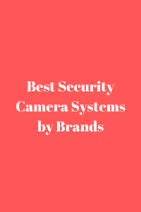 List of Security Cameras Brands (15 Brands) – Securities Cameras