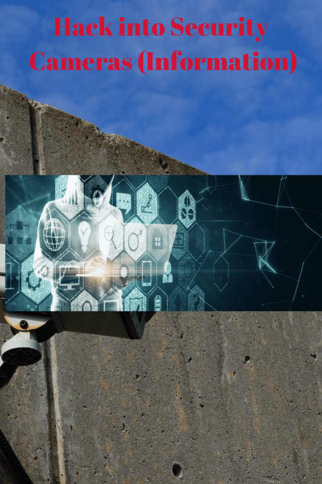Hack Into Security Cameras Information Securities Cameras