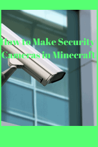 How to Make Security Cameras in Minecraft – Securities Cameras