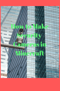 How to Make Security Cameras in Minecraft – Securities Cameras