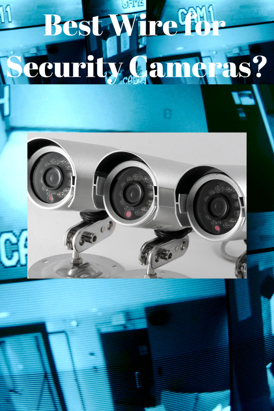 Best Wire for Security Cameras? – Securities Cameras