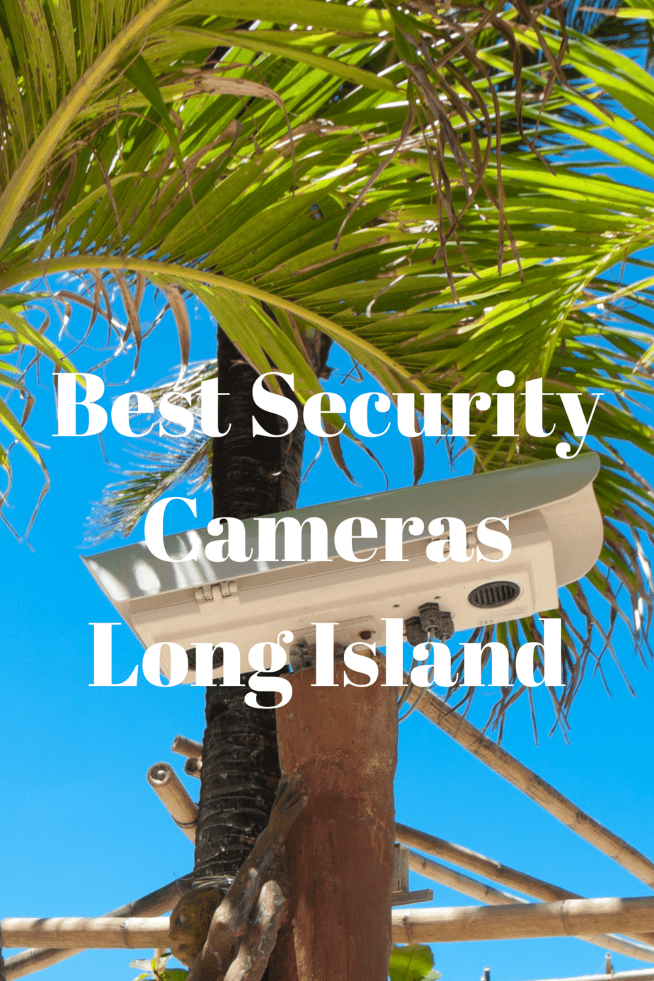 Best Security Cameras Long Island – Securities Cameras